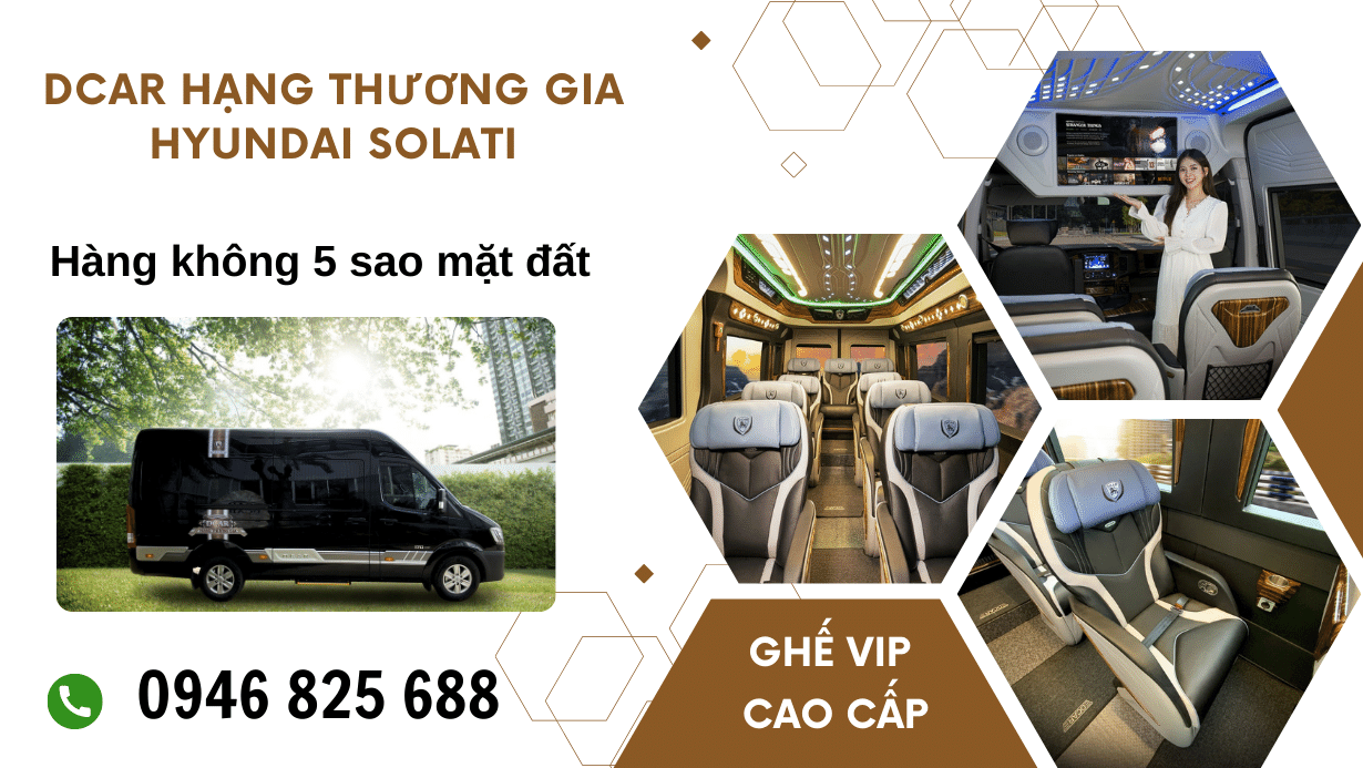 DCar Hạng Thương Gia - Hyundai Solati - Hãng ô tô DCar Limousine